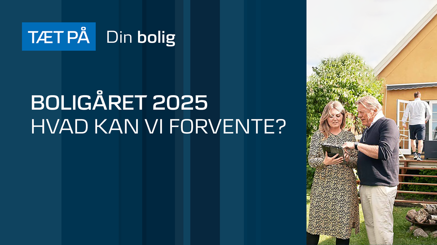 TÆT PÅ - Hvad kan vi forvente af boligåret 2025?